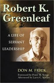 G is for Robert Greenleaf: The Greenleaf Center And Servant Leadership ...