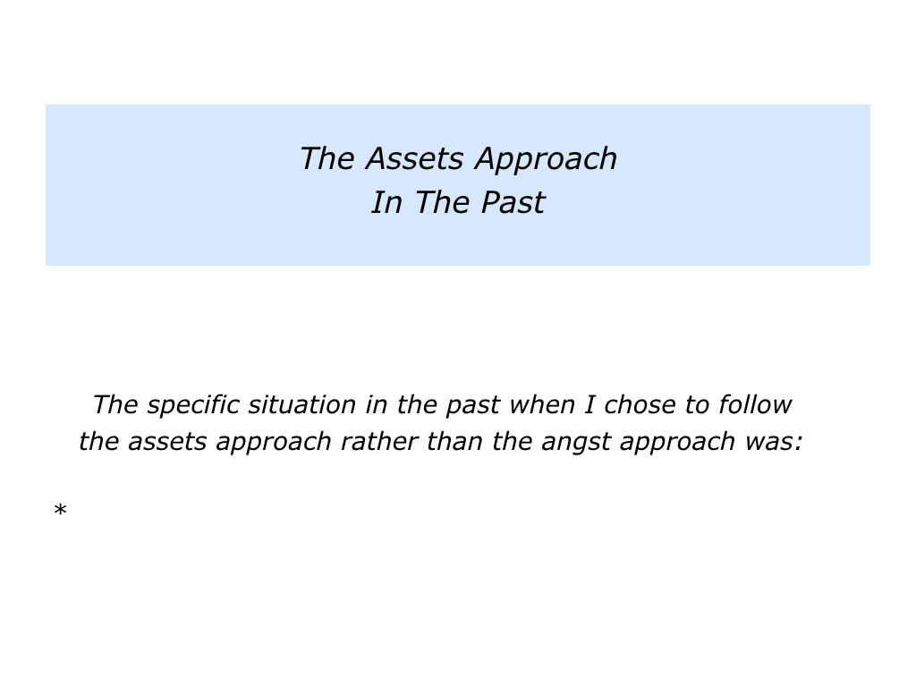 The Assets Approach Rather Than The Angst Approach - The Positive ...