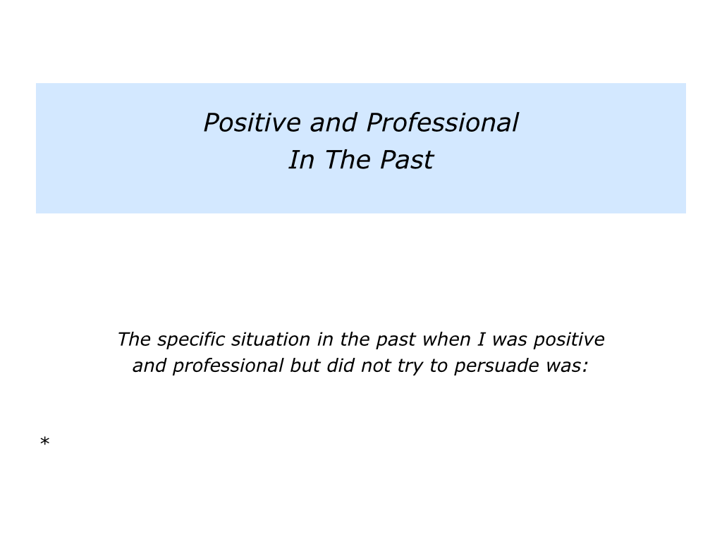 P is for Being Positive And Professional But Not Trying To Persuade ...