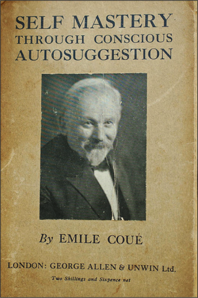 C is for Émile Coué: The Power Of Positive Autosuggestion - The ...