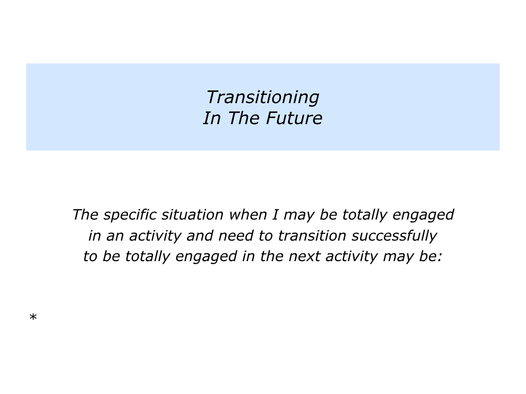 The Transitioning Between Activities And Being Totally Engaged Approach ...