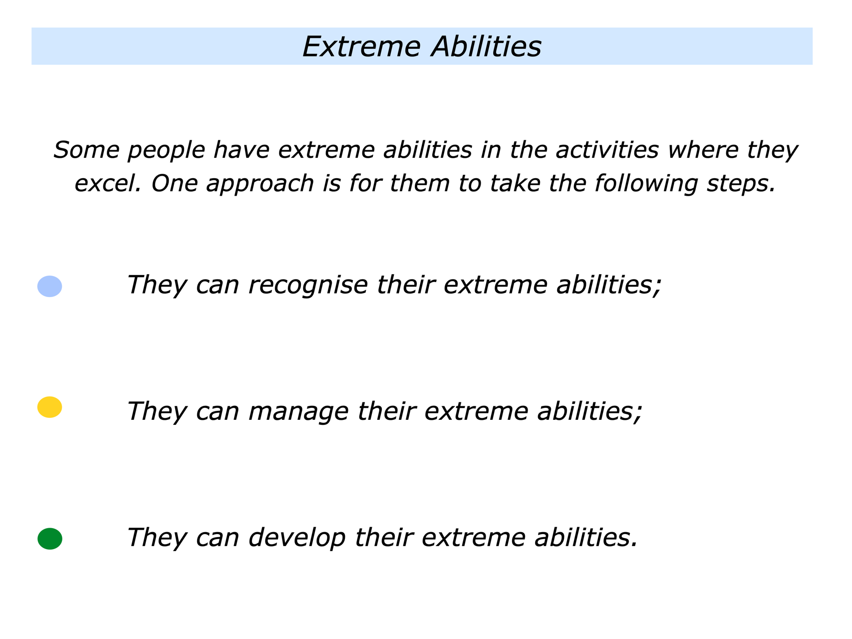 The People Who Have Extreme Abilities Approach - The Positive Encourager