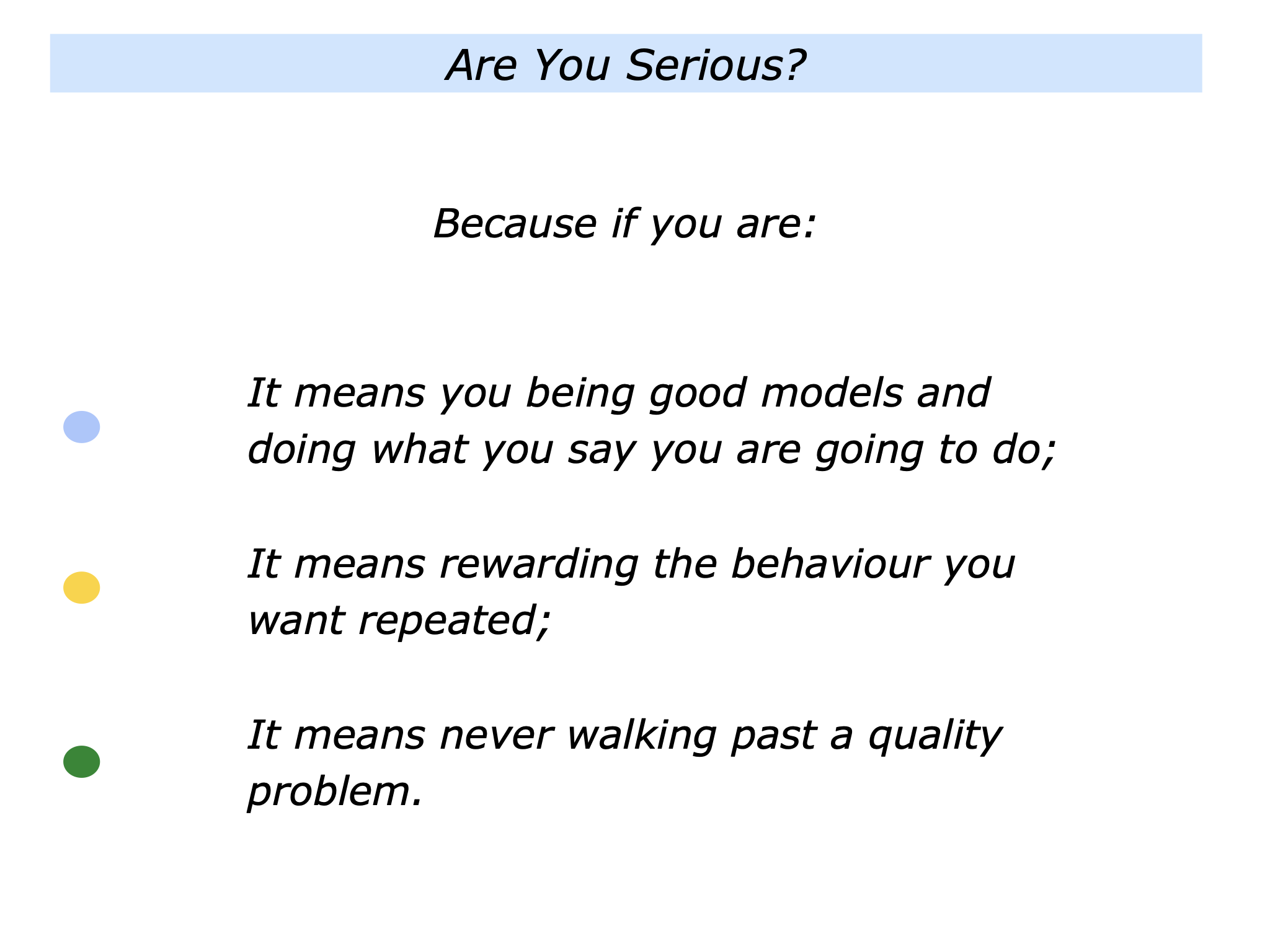 The Are You Serious? Approach - The Positive Encourager