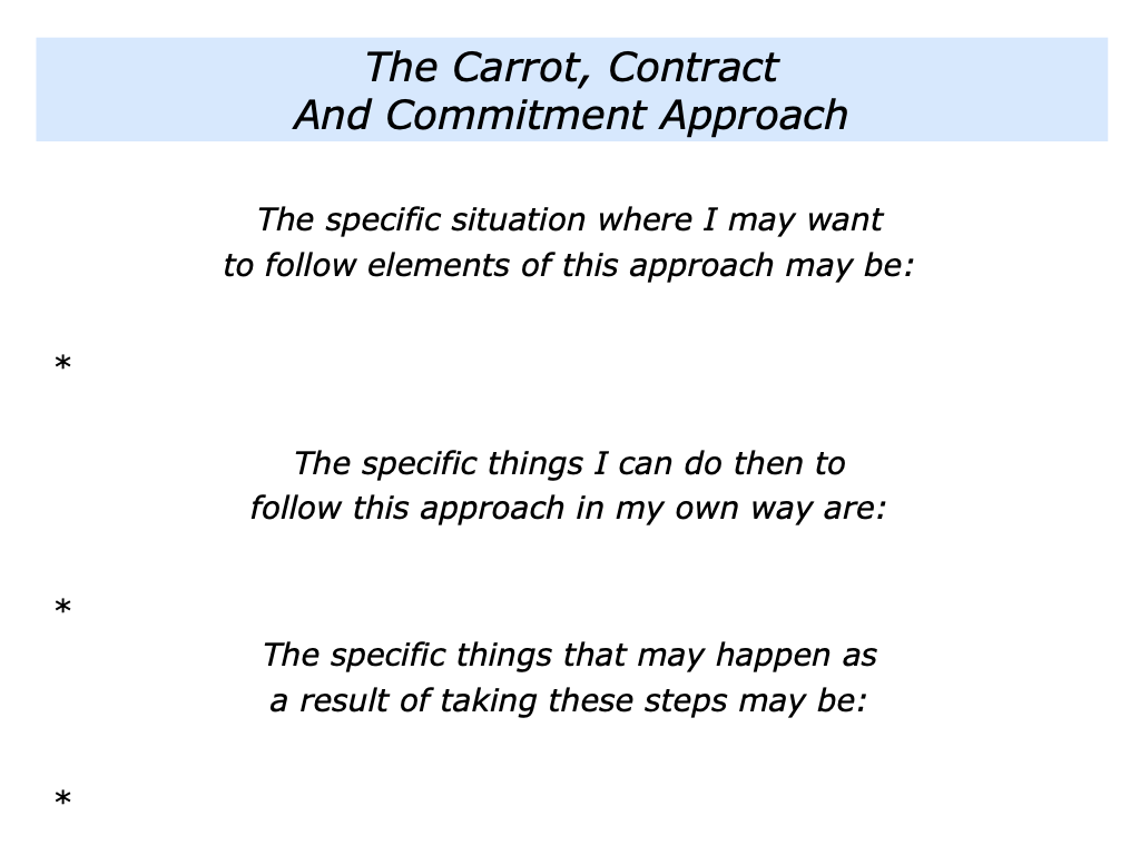 The Carrot, Contract And Commitment Approach - The Positive Encourager