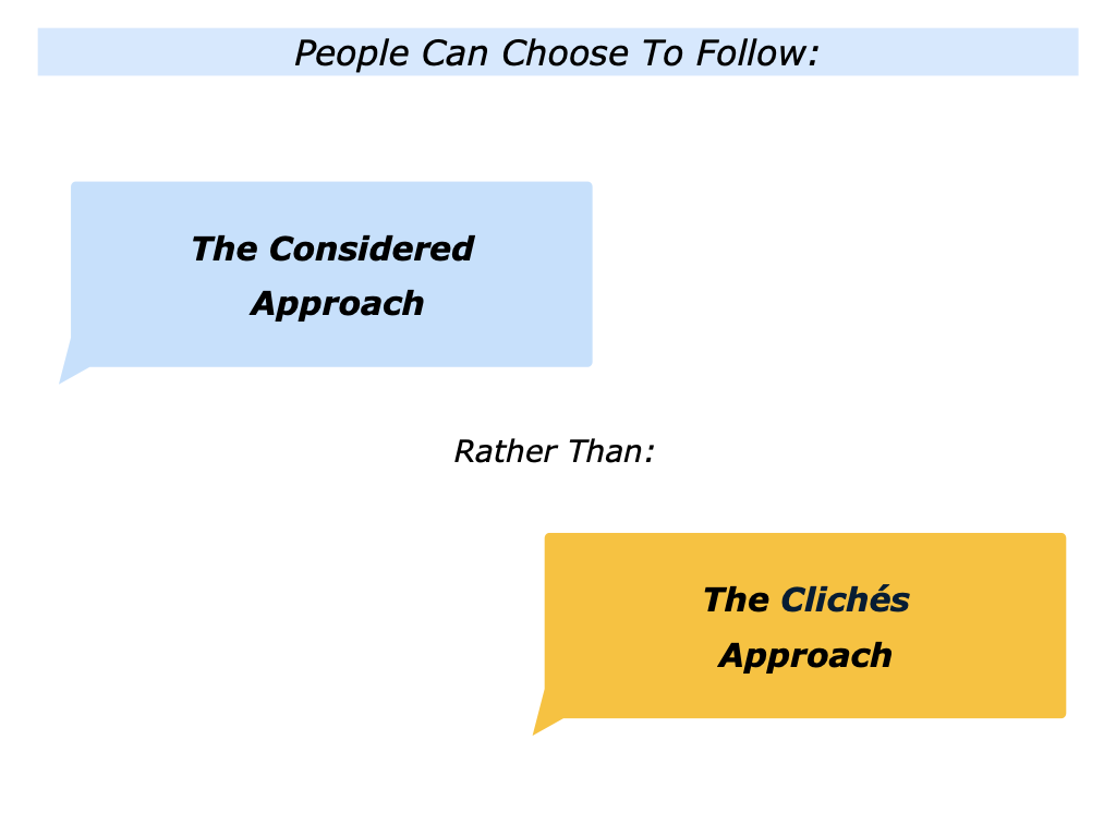 The Considered Approach Rather Then The Clichés Approach - The Positive ...