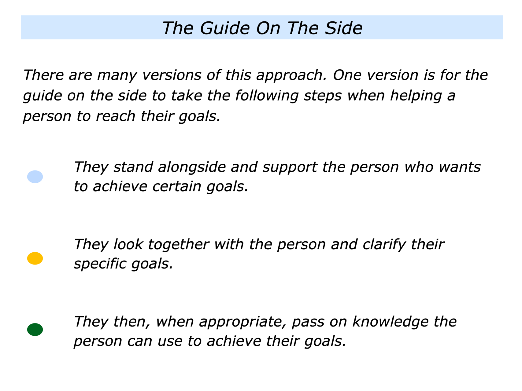 The Guide On The Side Approach - The Positive Encourager