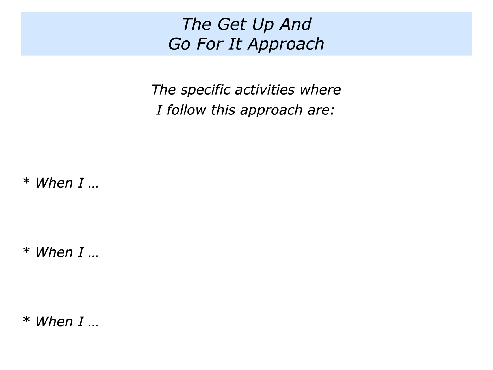 The Get Up And Go For It Approach - The Positive Encourager